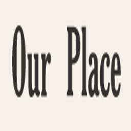 Our Place - Crunchbase Company Profile & Funding