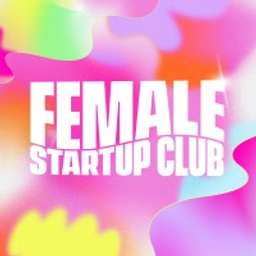 Female Startup Club - Crunchbase Company Profile & Funding