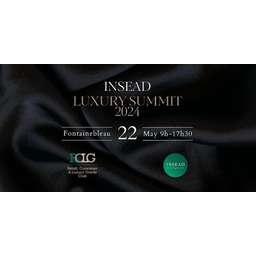 Insead Luxury Summit 2024 - 2024-05-09 - Crunchbase Event Profile