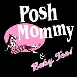 Posh Mommy & Baby Too