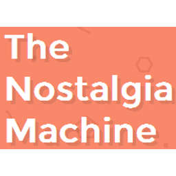 The Nostalgia Machine - News & Analysis