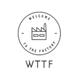 Welcome to the Factory (WTTF) - Crunchbase Company Profile & Funding